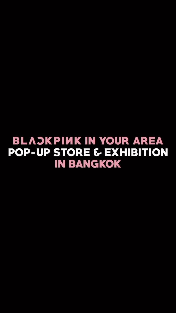 230120 ‘BLACKPINK IN YOUR AREA’ Pop-Up Store & Exhibition in Bangkok @ 6F Iconsiam from 2023.01. ...