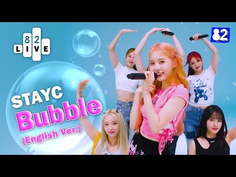 STAYC - Bubble (English Ver.) (82Live Performance Video) - PTKOREA