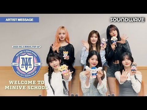250521 IVE - [ARTIST MESSAGE] IVE x MINIVE POP-UP STORE 'MINIVE SCHOOL' in SEOUL @ SOUNDWAVE ...